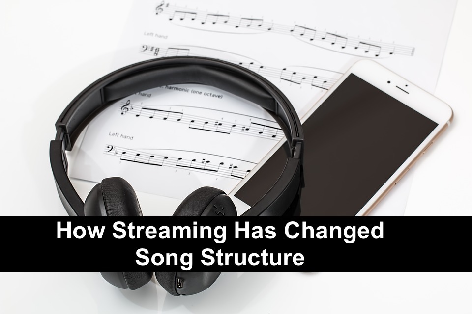How Streaming Has Changed Basic Song Structure - Bobby Owsinski's Music ...