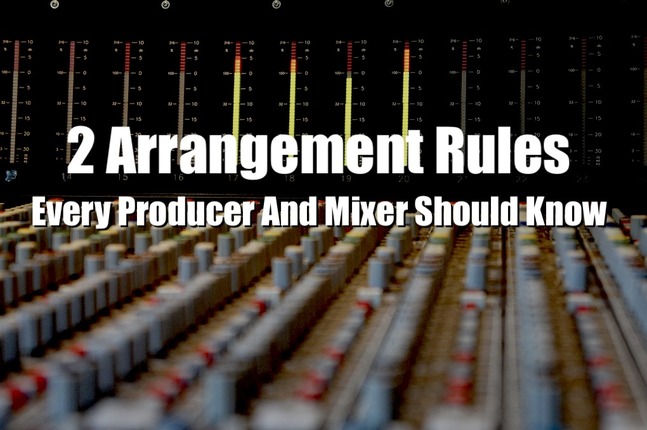 The 2 Arrangement Rules That Every Producer And Mixer Should Know ...