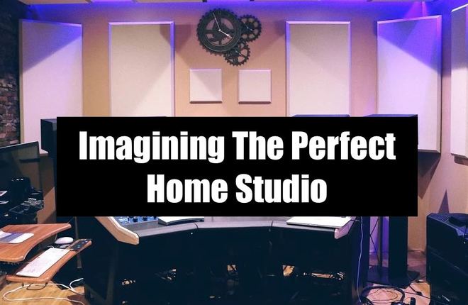 Imagining The Perfect Home Studio: What Would You Buy? - Bobby Owsinski ...