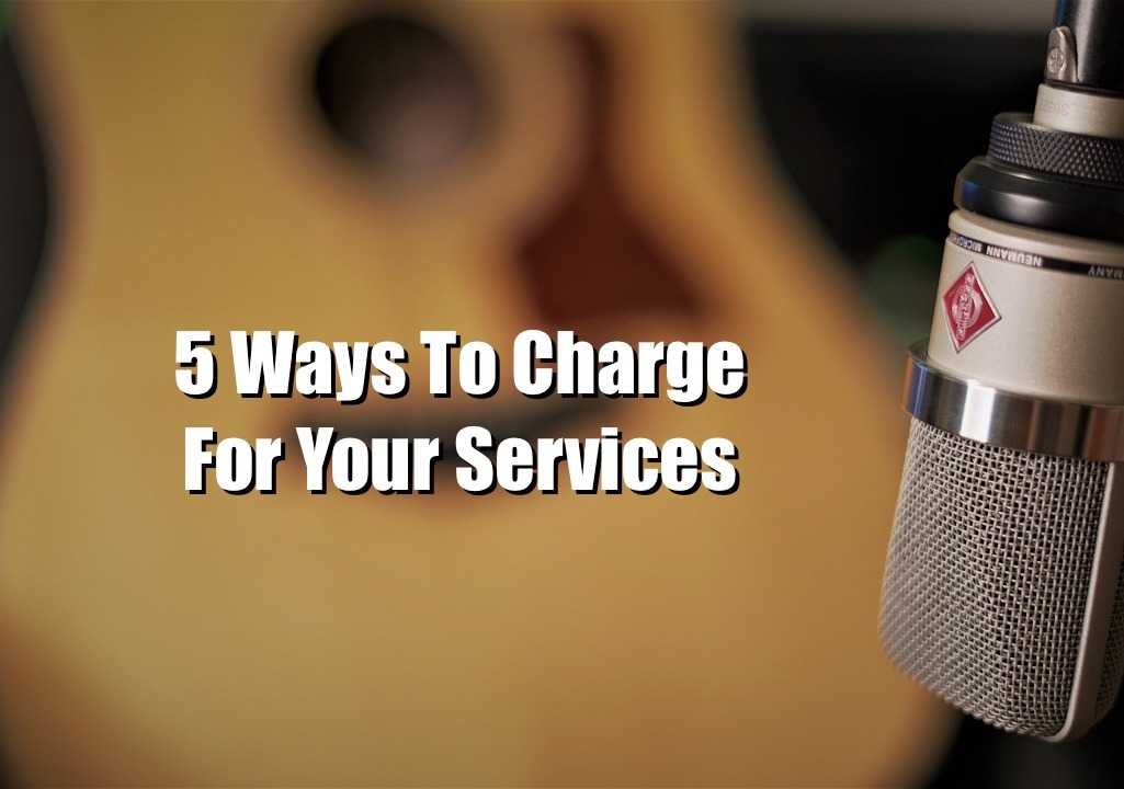 The 5 Ways To Charge For Your Services - Bobby Owsinski's Music ...