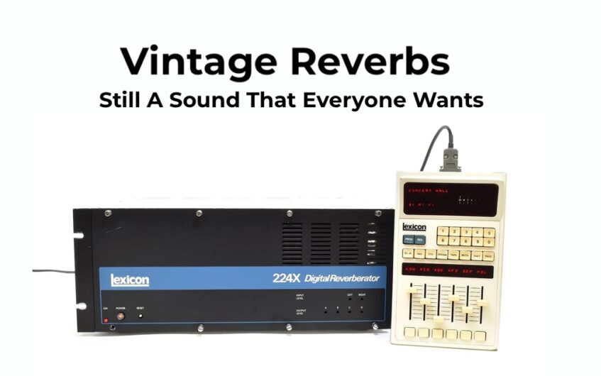 Why The Sound Of Vintage Reverbs Still Retain Their Allure - Bobby ...