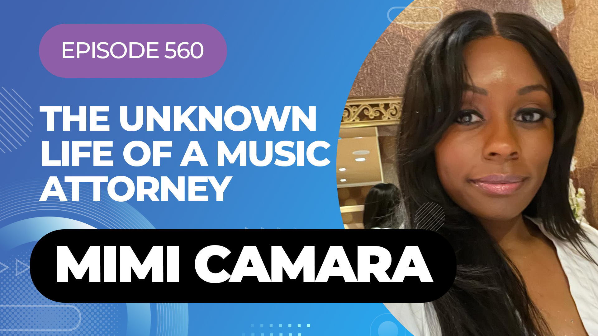 The Unknown Life Of A Music Attorney With Mimi Camara On My Latest ...